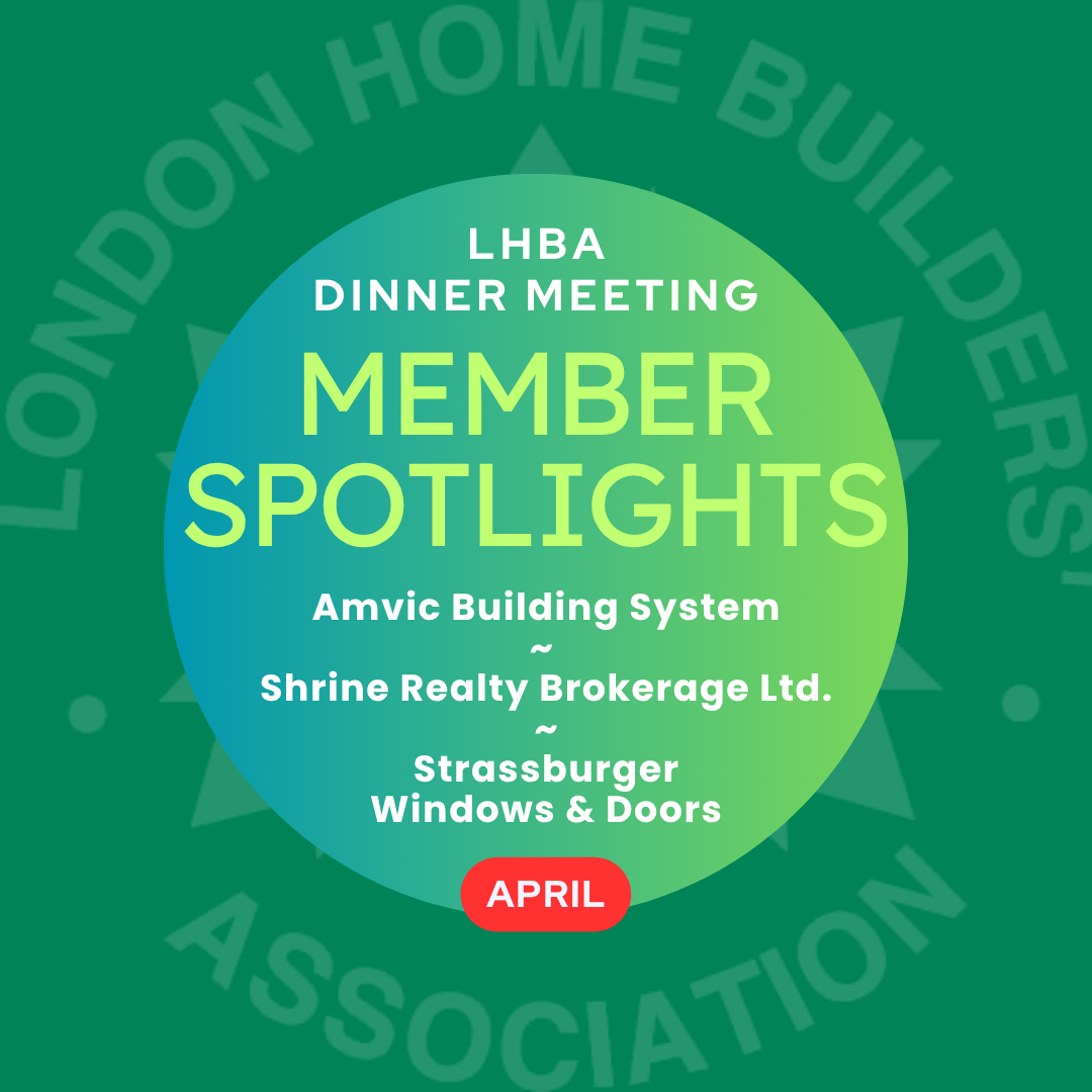 April 2025 Member Spotlights - London Home Builders Association